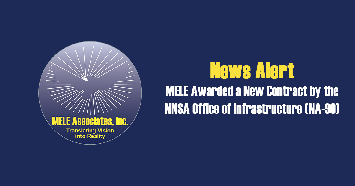 MELE Awarded New Contract by the NNSA - MELE Associates, Inc. MELE Awarded New Contract by the NNSA - MELE Associates, Inc.